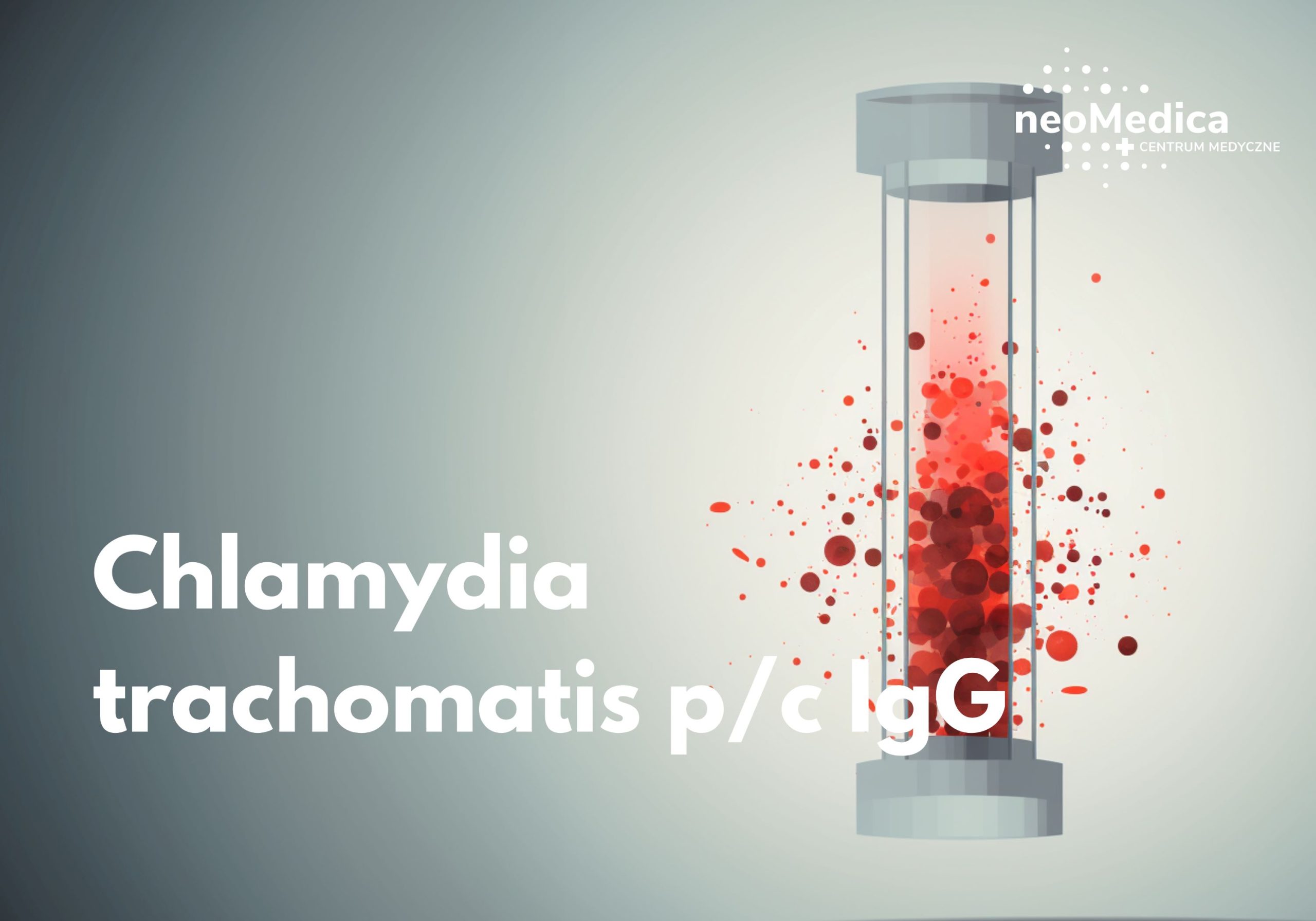 Badanie chlamydia trachomatis IgG Poznań | neoMedica | Kup online!
