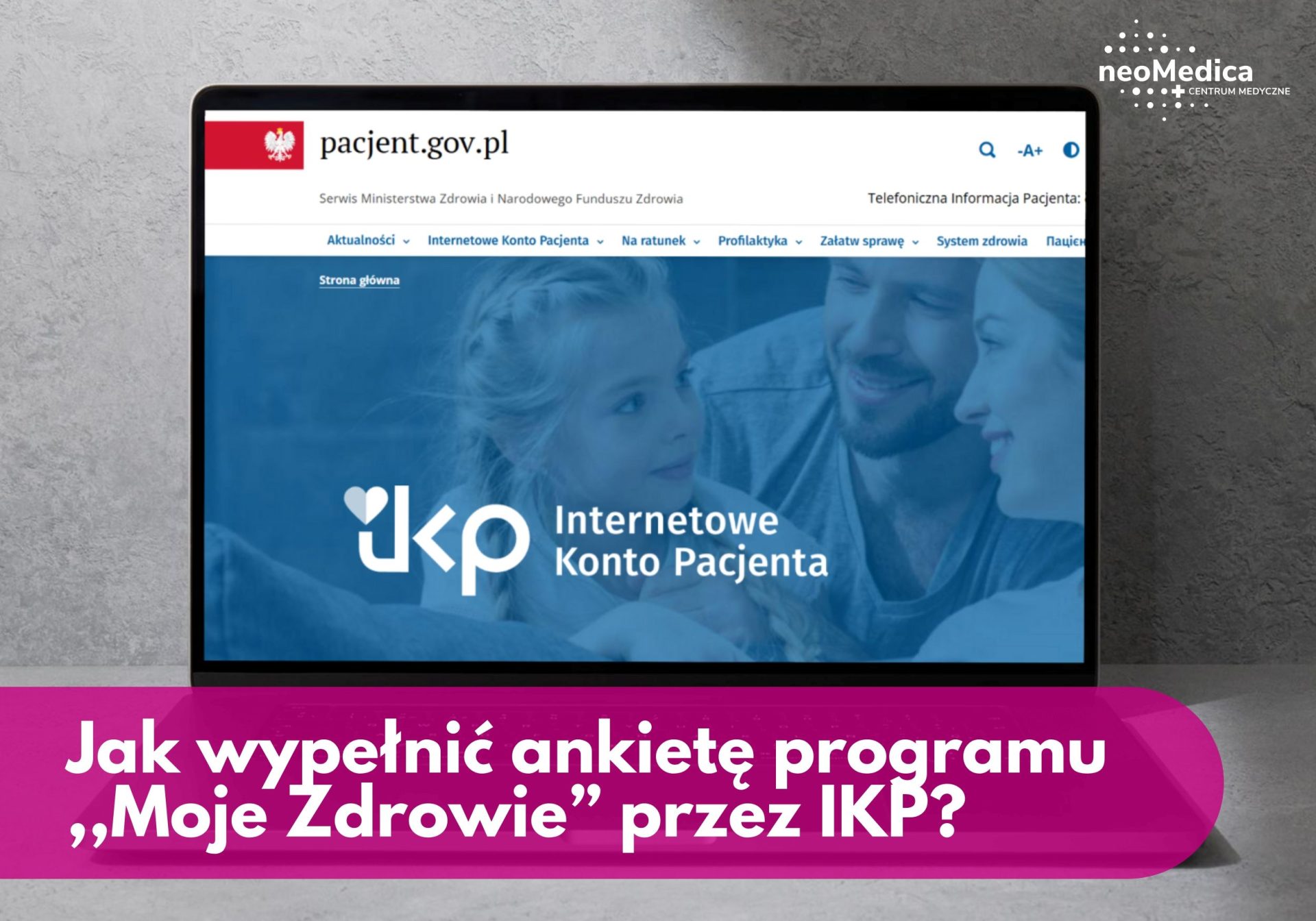 Jak wypełnić ankietę programu ,,Moje Zdrowie” przez IKP?