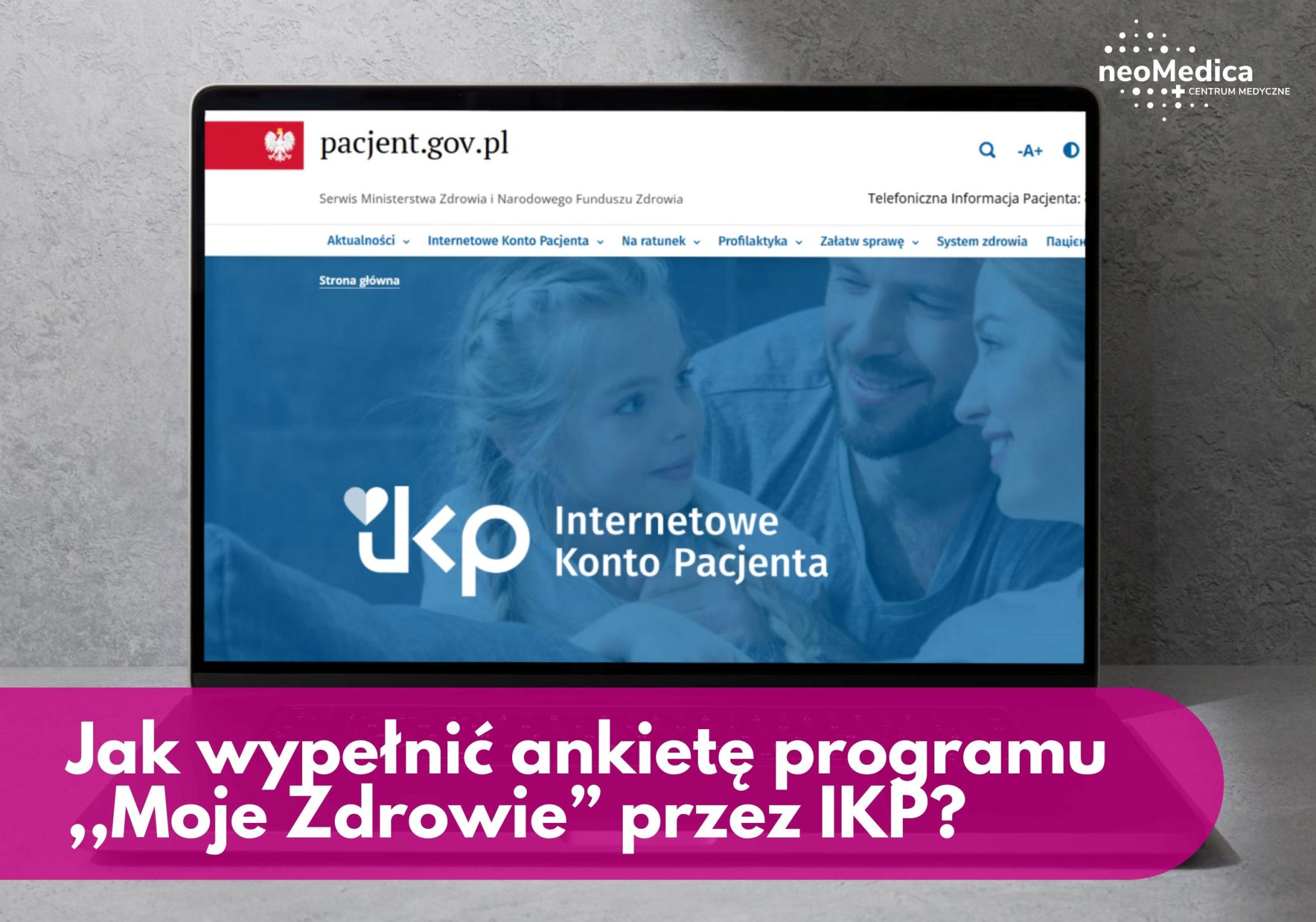 Jak wypełnić ankietę programu ,,Moje Zdrowie” przez IKP?
